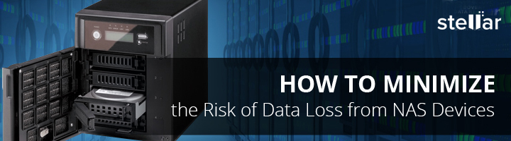 How to Minimize the Risk of NAS Data Loss - Stellar Data Recovery