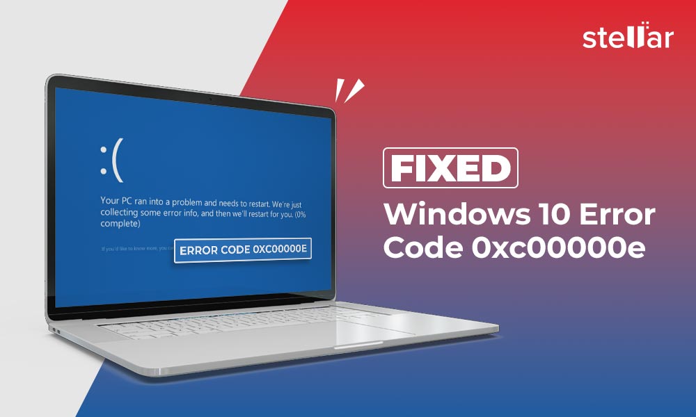 Windows 10 Error Code 0xc00000e [fixed]