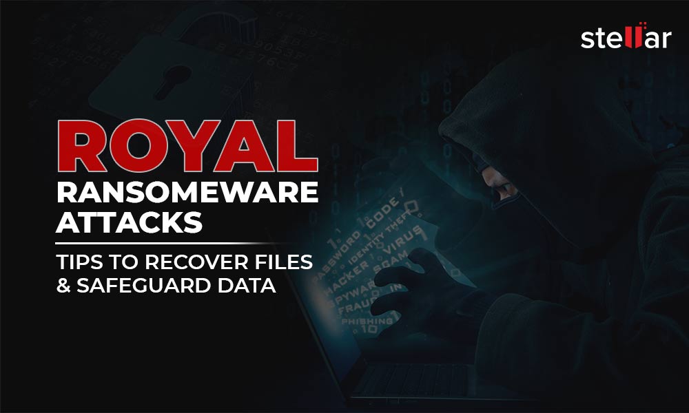 Royal Ransomware: Tips to Recover Files & Safeguard Data