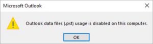 Outlook Data Files PST Usage is Disabled on This Computer- Fixes