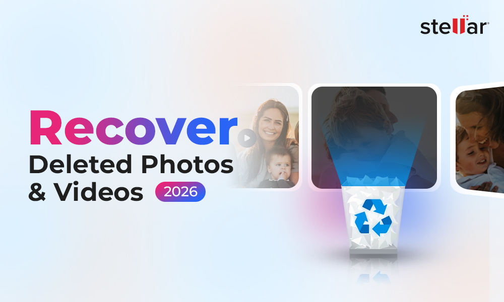 How to Recover Deleted Photos and Videos in 2026 | Stellar