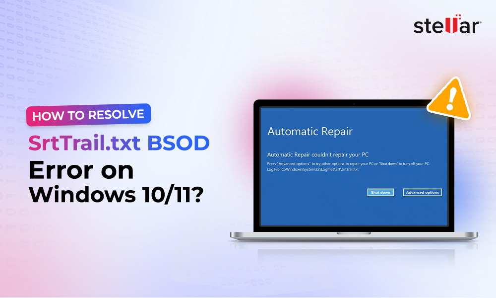 How to Resolve SrtTrail.txt BSOD Error on Windows 10/11? [2026]